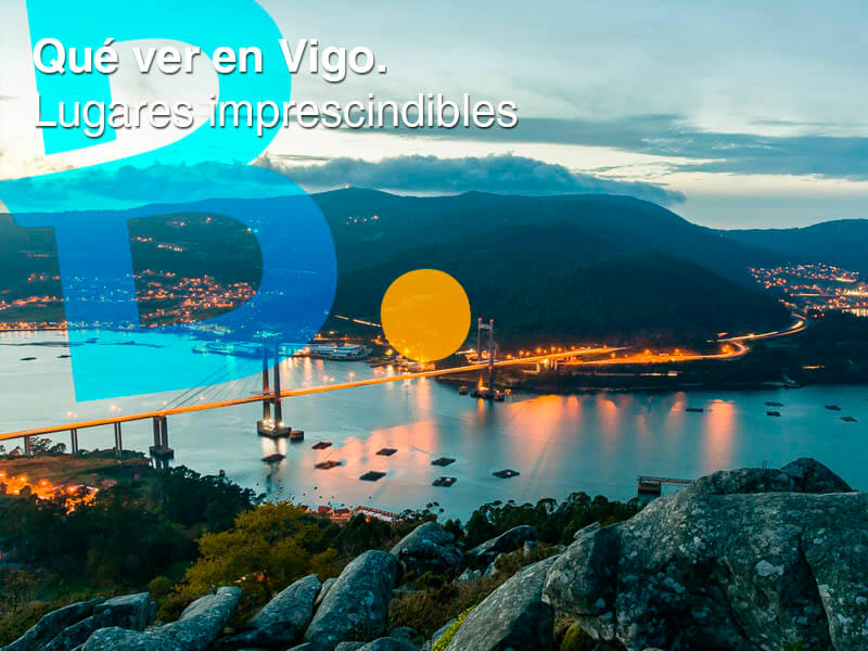 Que ver en Vigo y disfrutar de esta bella ciudad gallega
